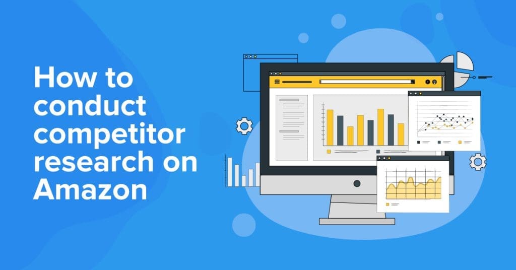 Amazon competitor analysis: How to analyze seller competition